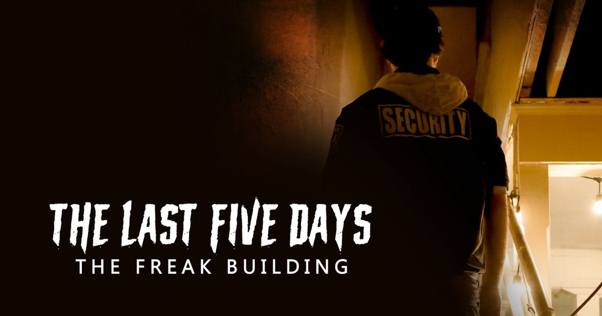 The Last Five Days: The Freak Building