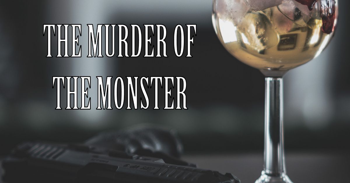 The Murder of the Monster