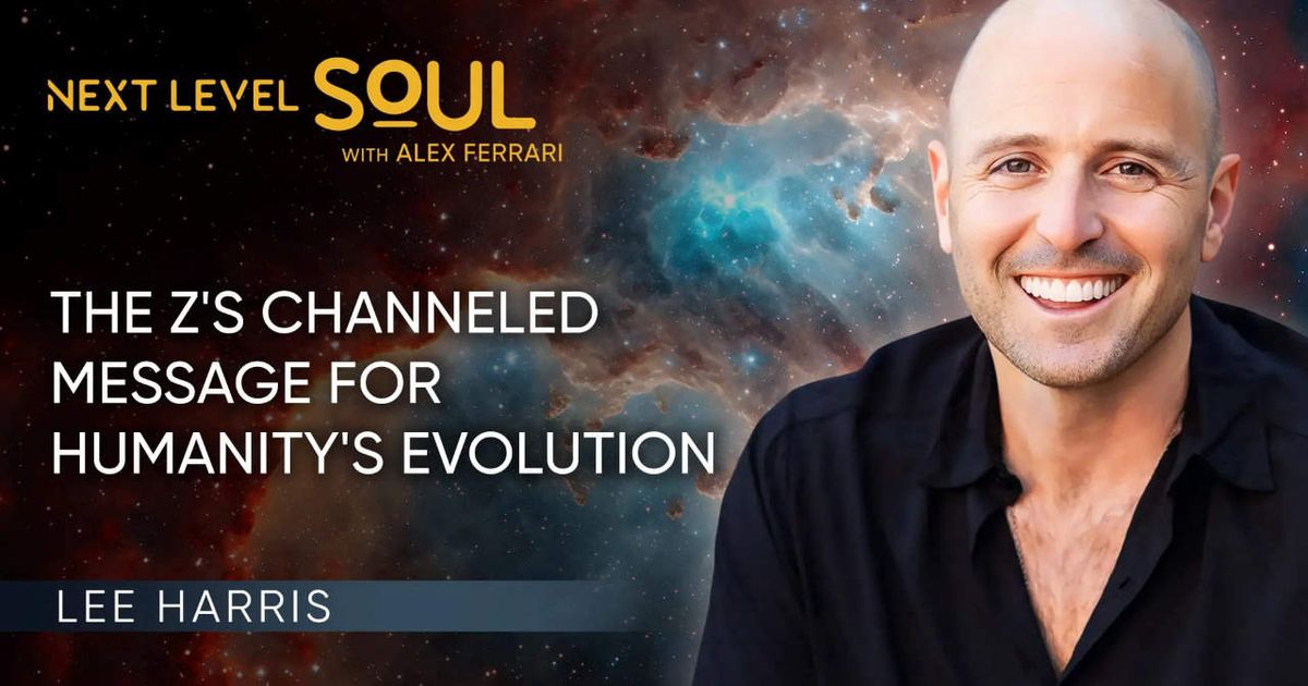 The Z's Channeled Message for Humanity's Evolution with Lee Harris