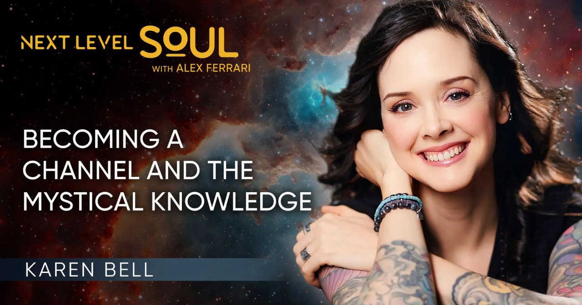Becoming a Channel and The Mystical Knowledge with Karen Bell