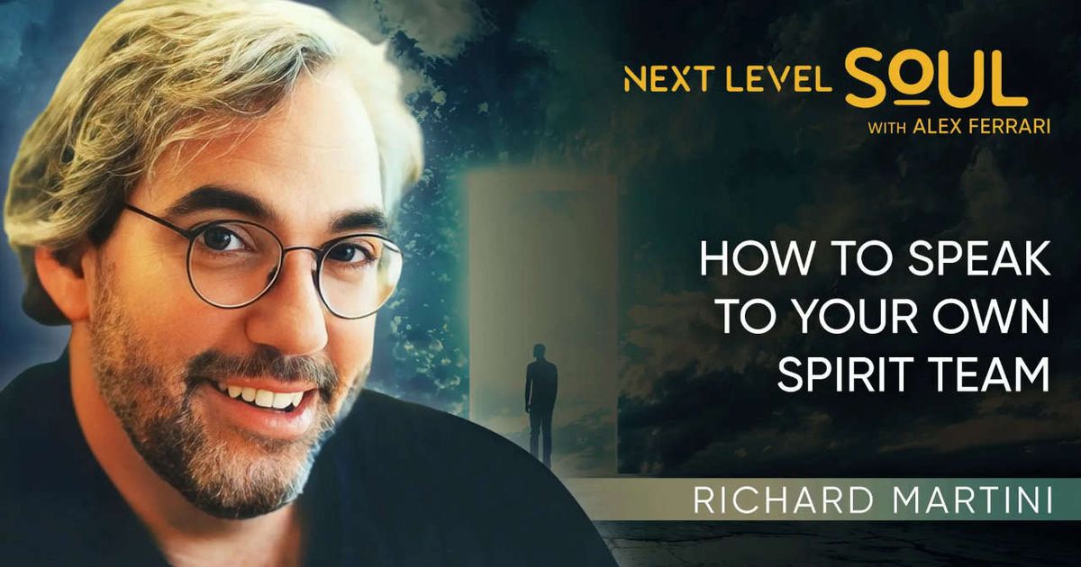 How to Speak to Your Own Spirit Team with Richard Martini
