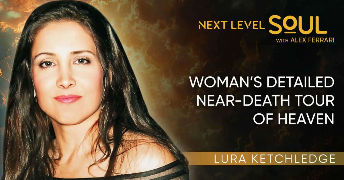 Woman’s Detailed Near-Death Tour of Heaven with Lura Ketchledge