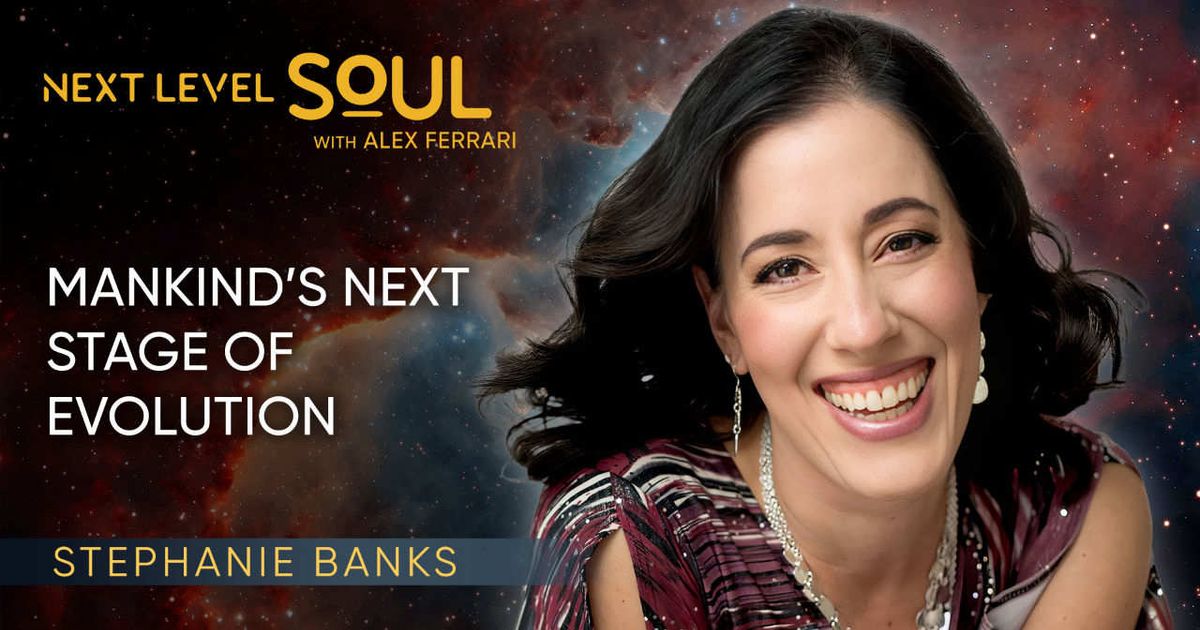 What’s Happening in Mankind’s Next Stage of Evolution with Stephanie Banks