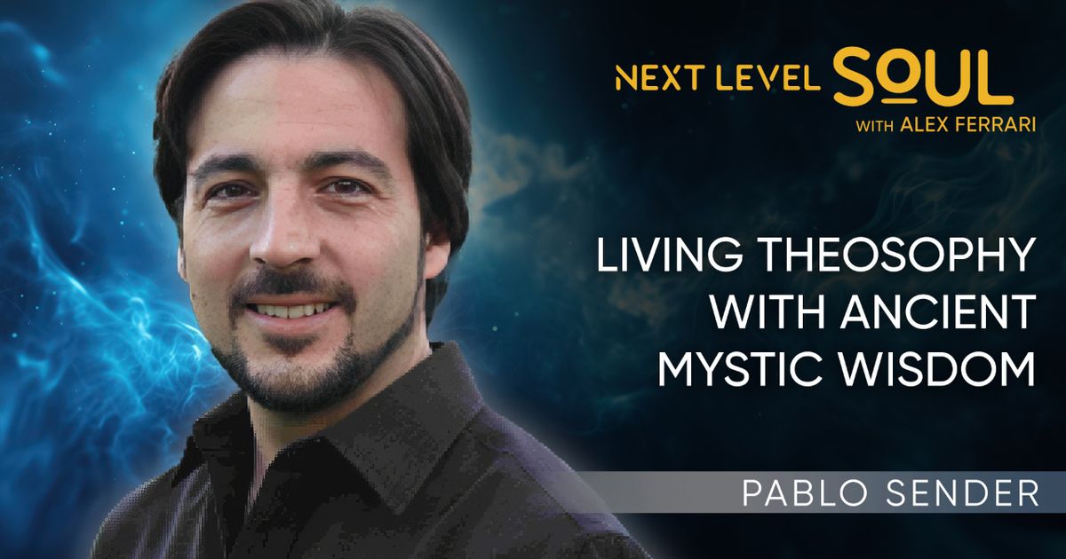 Unlock Your Real Identity with Ancient Mystic Wisdom with Pablo Sender