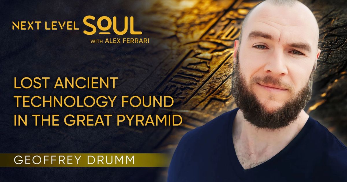 Lost Ancient Technology Found in the Great Pyramid with Geoffrey Drumm