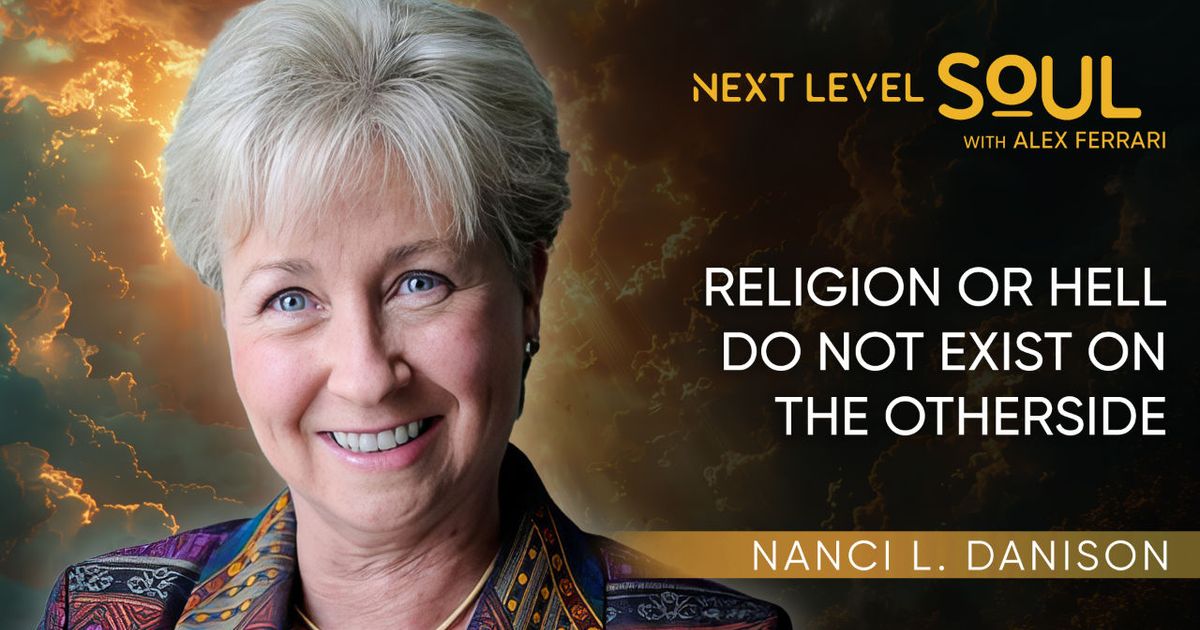 Religion or Hell Do Not Exist on the Otherside with Nanci L. Danison