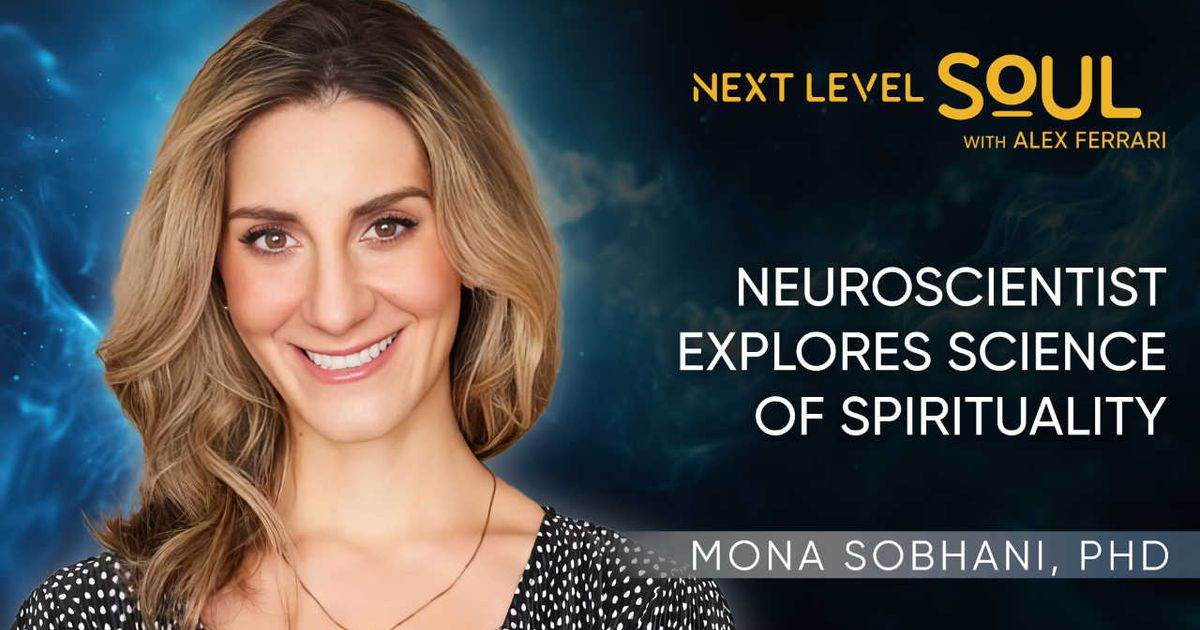 Neuroscientist Explores Science of Spirituality with Mona Sobhani, PhD