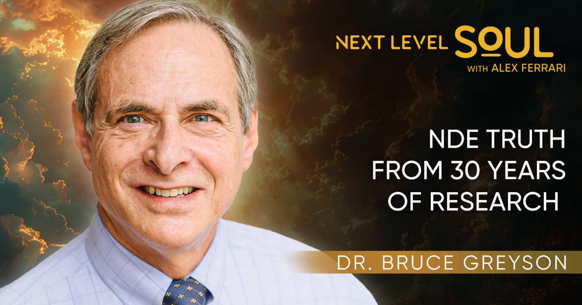 NDE Truths from 30 Years of Research with Dr. Bruce Greyson