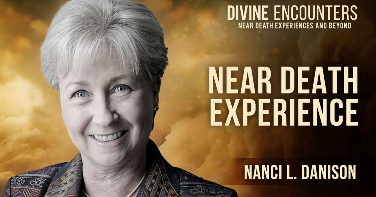 Nanci L. Danison's Near Death Experience