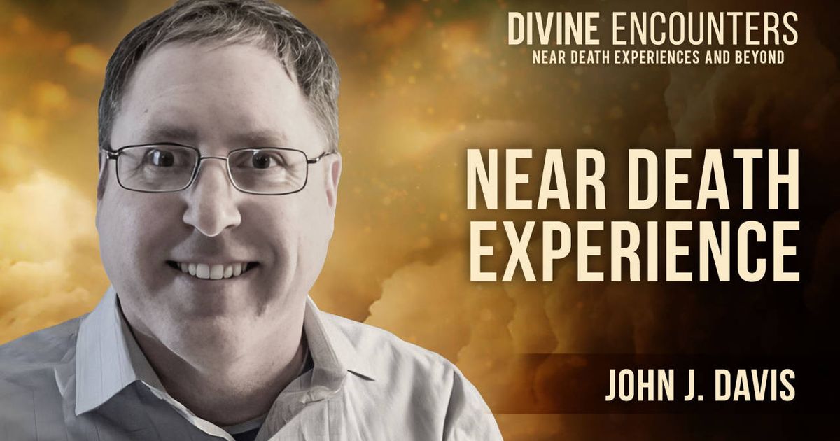 John J. Davis's Near Death Experience