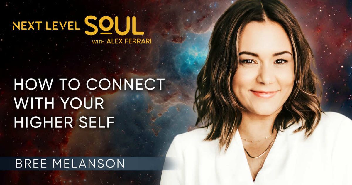 How to Connect with Your Higher Self with Bree Melanson