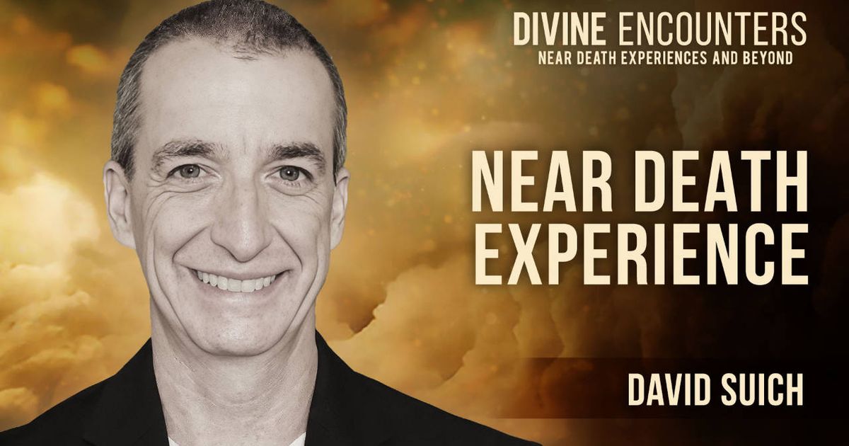 David Suich's Near Death Experience