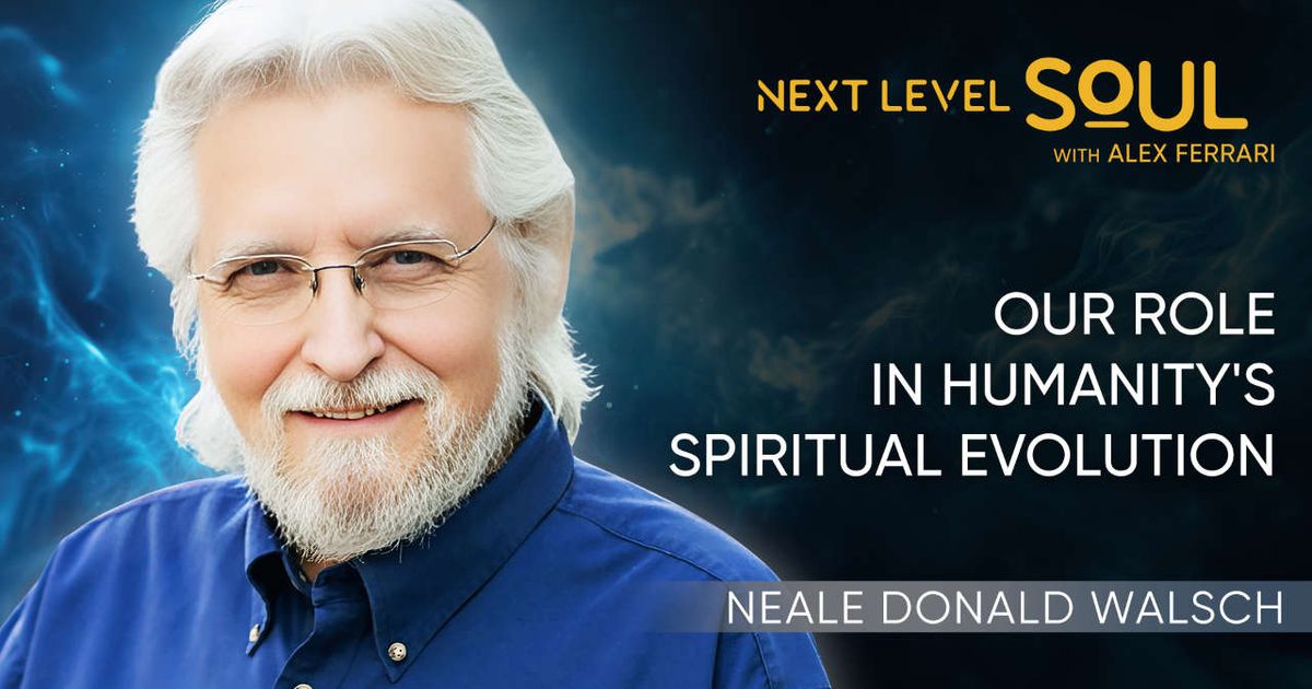Our Role in Humanity's Spiritual Evolution with Neale Donald Walsch