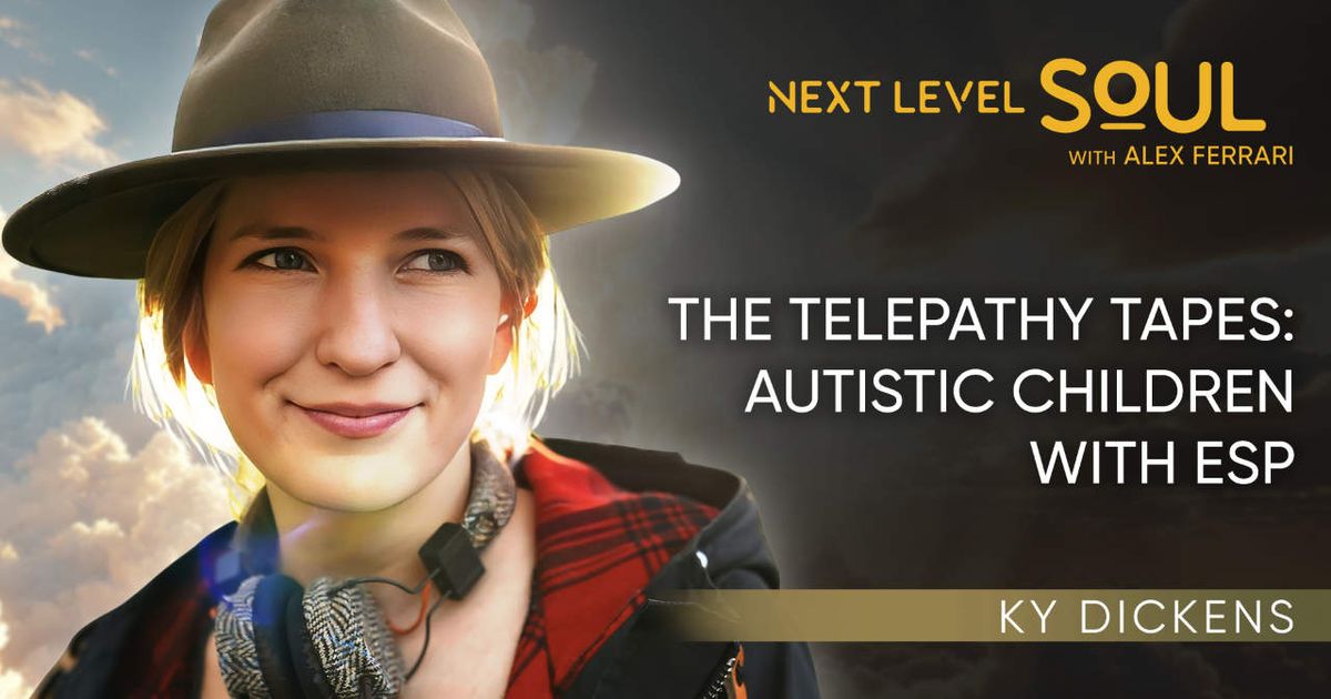The Telepathy Tapes: Autistic Children with ESP with Ky Dickens