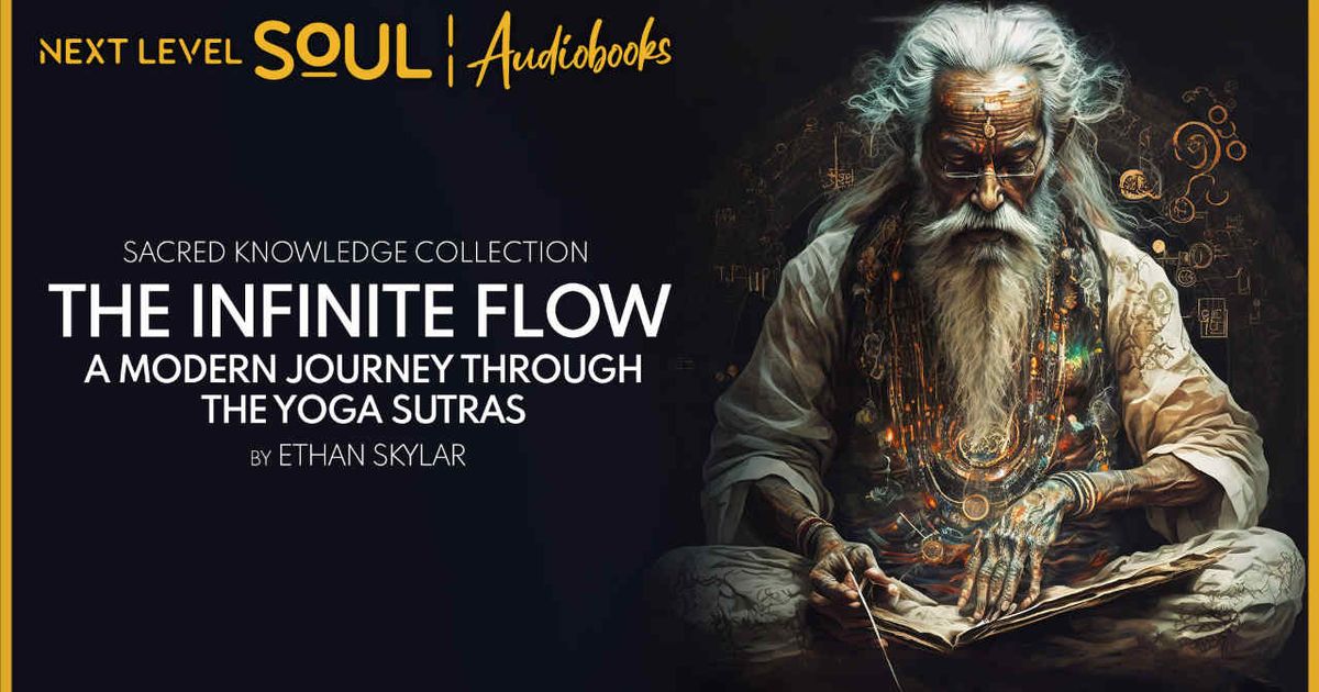 The Infinite Flow – A Modern Journey Through the Yoga Sutras