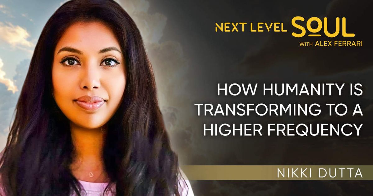 How Humanity Is Transforming to a Higher Frequency with Nikki Dutta