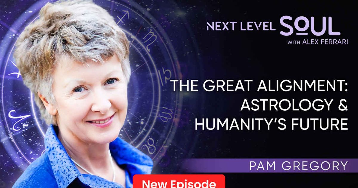 The Great Alignment: Astrology & Humanity’s Future with Pam Gregory